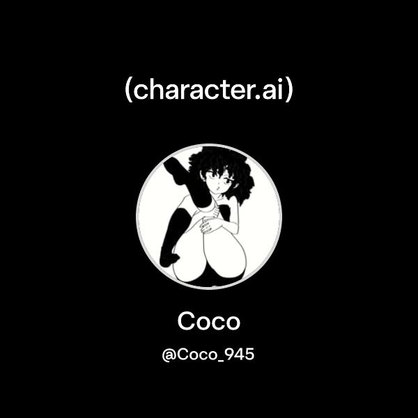Coco (@Coco_945) | character.ai | AI Chat, Reimagined–Your Words. Your World.