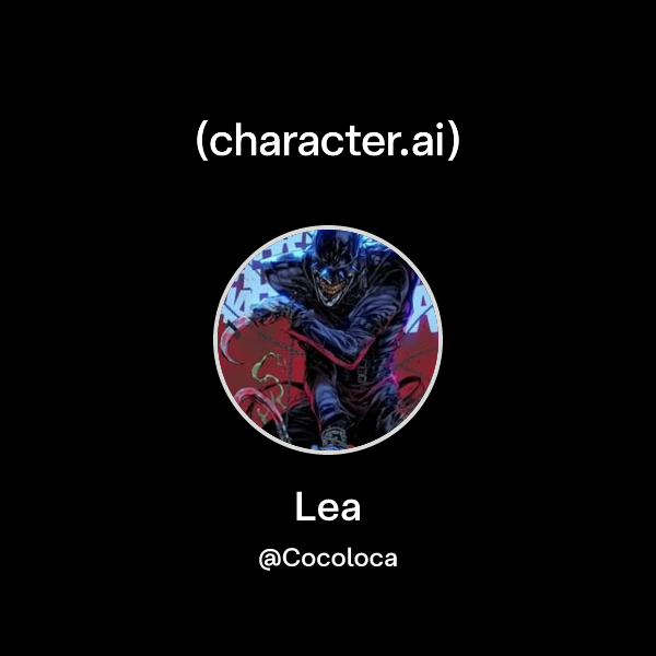 Lea (@Cocoloca) | character.ai | AI Chat, Reimagined–Your Words. Your ...