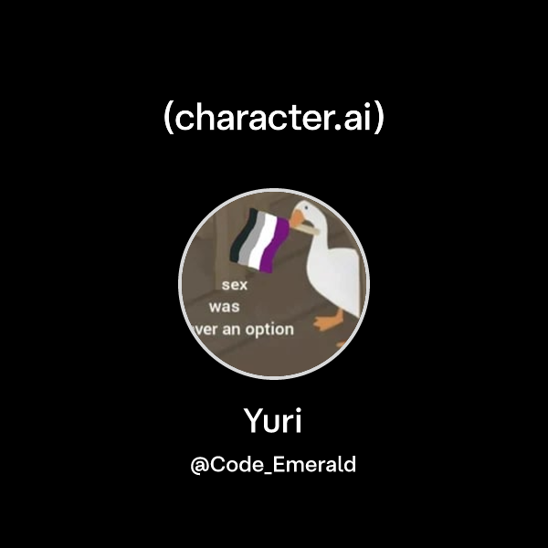 Yuri (@Code_Emerald) | character.ai | AI Chat, Reimagined–Your Words. Your World.