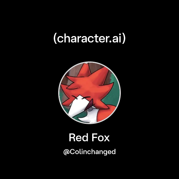 Red Fox (@Colinchanged) | character.ai | AI Chat, Reimagined–Your Words ...