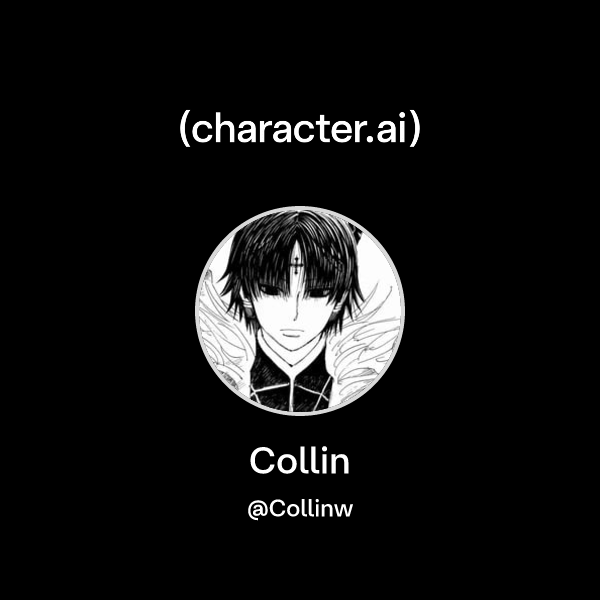 Collin (@Collinw) | character.ai | AI Chat, Reimagined–Your Words. Your World.