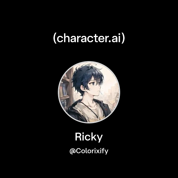 Ricky (@Colorixify) | character.ai | AI Chat, Reimagined–Your Words ...