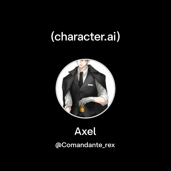 Axel (@Comandante_rex) | character.ai | AI Chat, Reimagined–Your Words ...
