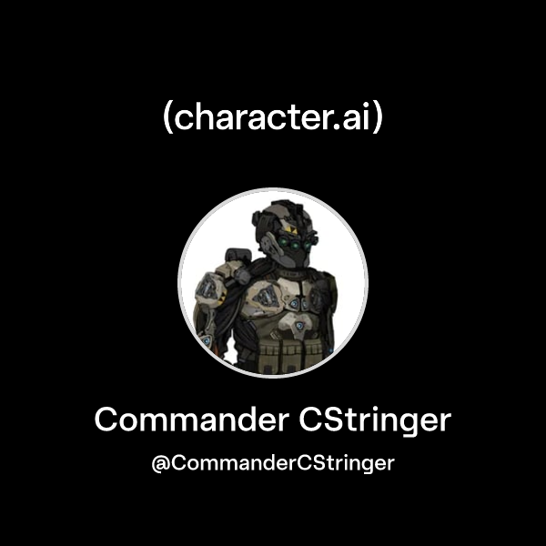Commander CStringer (@CommanderCStringer) | character.ai | Personalized ...