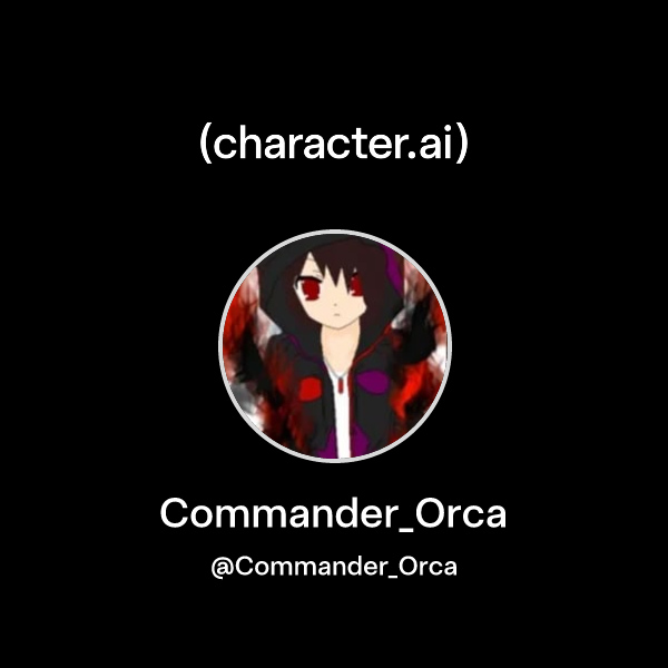 Commander_Orca (@Commander_Orca) | character.ai | AI Chat, Reimagined ...