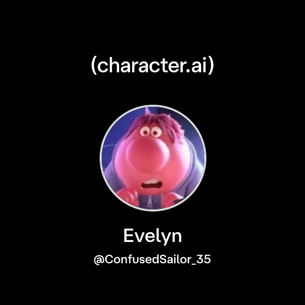 Evelyn (@ConfusedSailor_35) | character.ai | AI Chat, Reimagined–Your ...