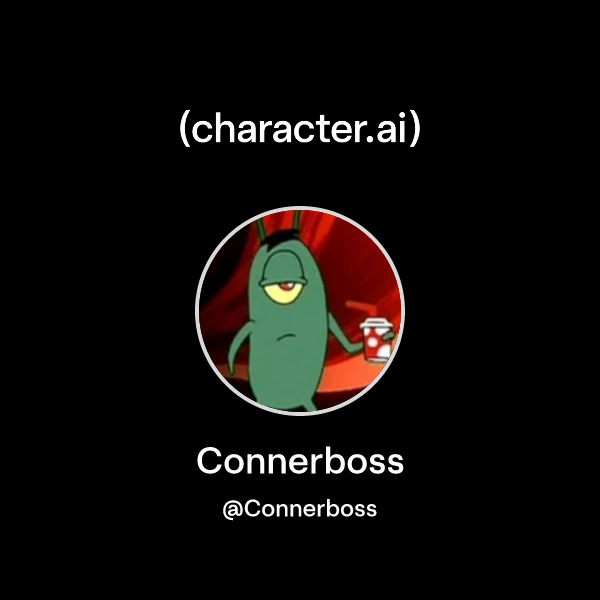Connerboss (@Connerboss) | character.ai | Personalized AI for every ...