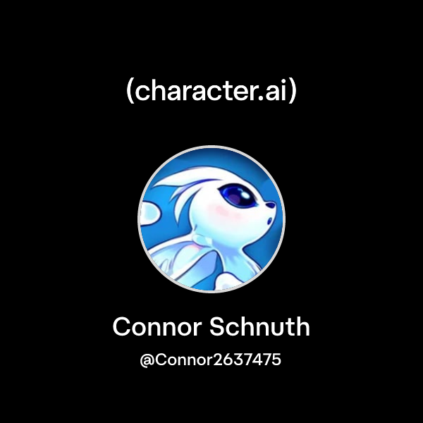 Connor Schnuth (@Connor2637475) | character.ai | AI Chat, Reimagined ...