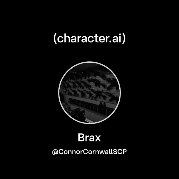 Brax (@ConnorCornwallSCP) | character.ai | AI Chat, Reimagined–Your ...