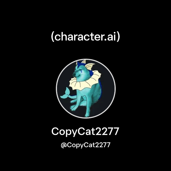 CopyCat2277 (@CopyCat2277) | character.ai | AI Chat, Reimagined–Your ...