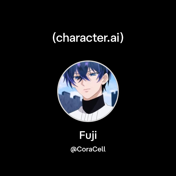 Fuji (@CoraCell) | character.ai | AI Chat, Reimagined–Your Words. Your ...