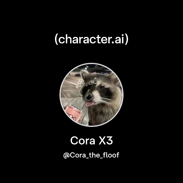 Cora X3 (@Cora_the_floof) | character.ai | Personalized AI for every ...