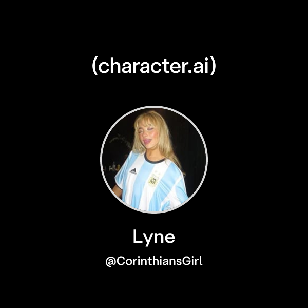 LyLyh (@CorinthiansGirl) | character.ai | Personalized AI for every ...
