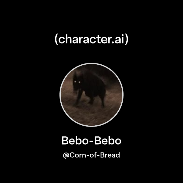 Bebo-Bebo (@Corn-of-Bread) | character.ai | AI Chat, Reimagined–Your ...