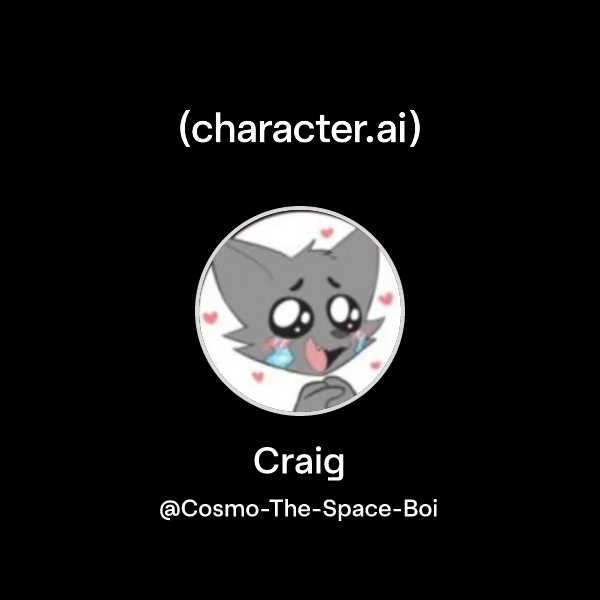 Craig (@Cosmo-The-Space-Boi) | character.ai | AI Chat, Reimagined–Your ...