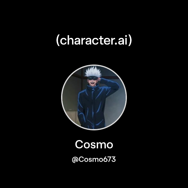 Cosmo (@Cosmo673) | character.ai | AI Chat, Reimagined–Your Words. Your ...