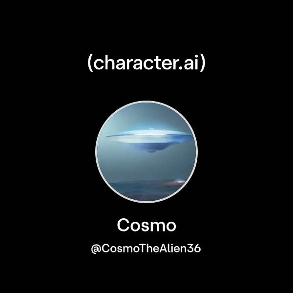 Cosmo (@CosmoTheAlien36) | character.ai | AI Chat, Reimagined–Your ...