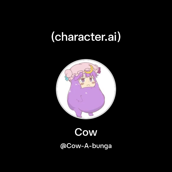 Cow (@Cow-A-bunga) | character.ai | AI Chat, Reimagined–Your Words ...