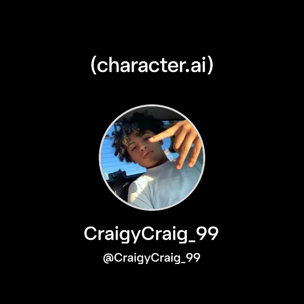 CraigyCraig_99 (@CraigyCraig_99) | character.ai | AI Chat, Reimagined ...