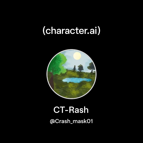CT-Rash (@Crash_mask01) | character.ai | Personalized AI for every ...