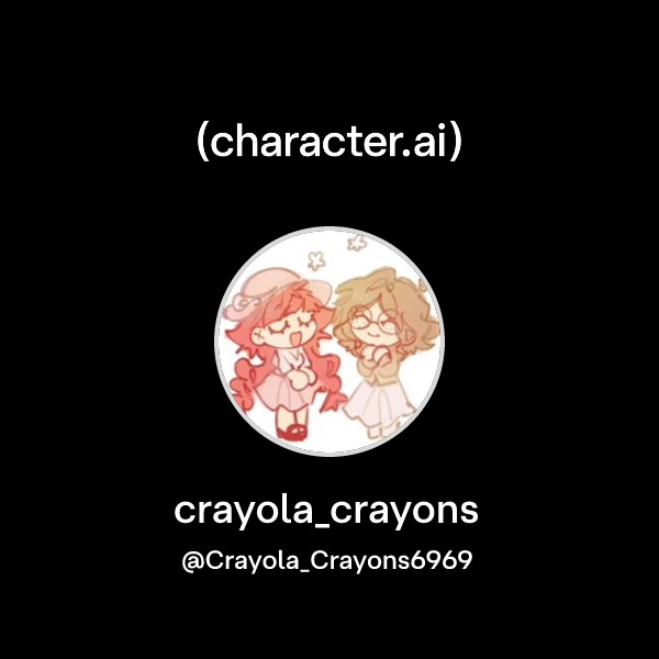 crayola_crayons (@Crayola_Crayons6969) | character.ai | Personalized AI ...