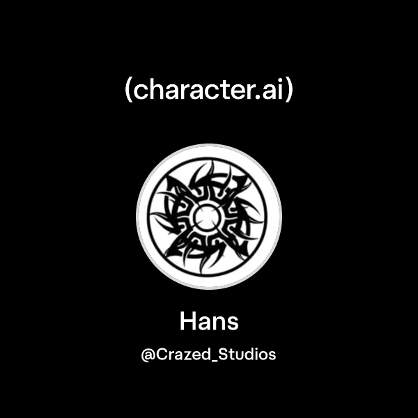 Hans (@Crazed_Studios) | character.ai | AI Chat, Reimagined–Your Words ...