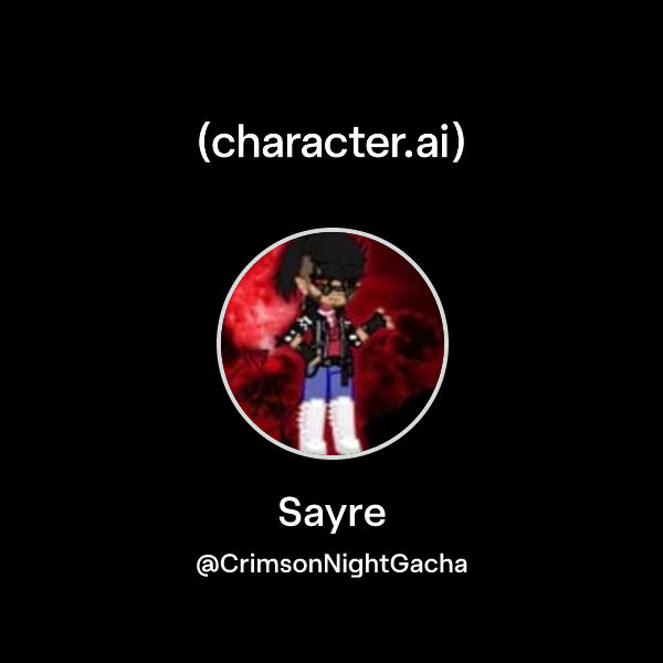 Sayre (@CrimsonNightGacha) | character.ai | AI Chat, Reimagined–Your ...