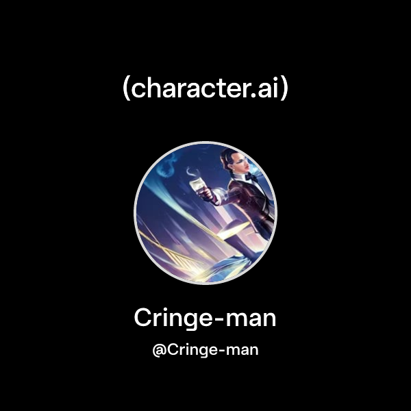 Cringe-man (@Cringe-man) | character.ai | AI Chat, Reimagined–Your ...