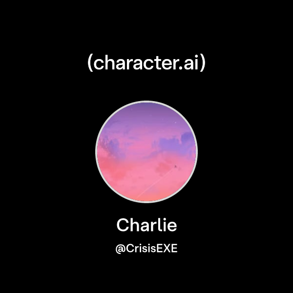 Charlie (@CrisisEXE) | character.ai | AI Chat, Reimagined–Your Words ...