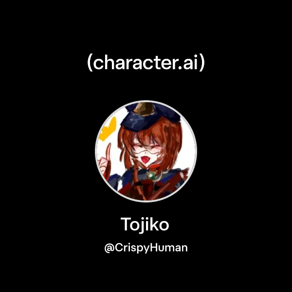 Tojiko (@CrispyHuman) | character.ai | Personalized AI for every moment ...