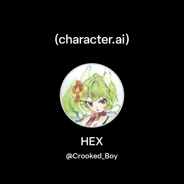 HEX (@Crooked_Boy) | character.ai | AI Chat, Reimagined–Your Words ...