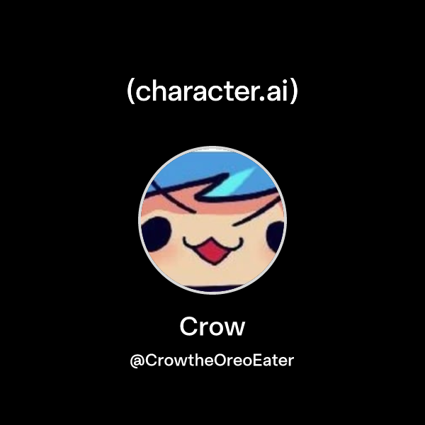 Crow (@CrowtheOreoEater) | character.ai | AI Chat, Reimagined–Your ...