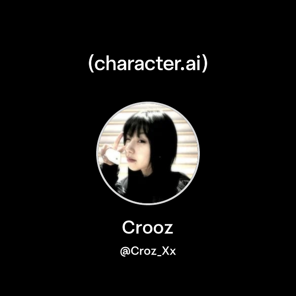 Crooz (@Croz_Xx) | character.ai | AI Chat, Reimagined–Your Words. Your ...