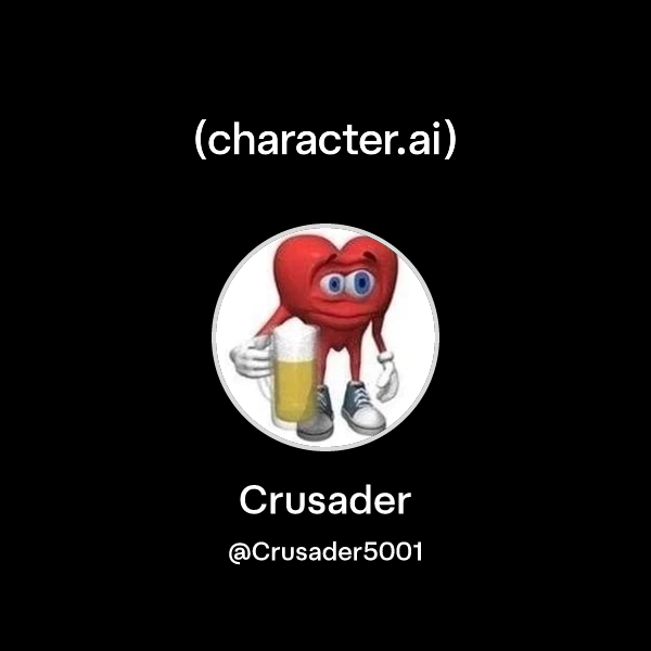 Crusader (@Crusader5001) | character.ai | Personalized AI for every moment of your day