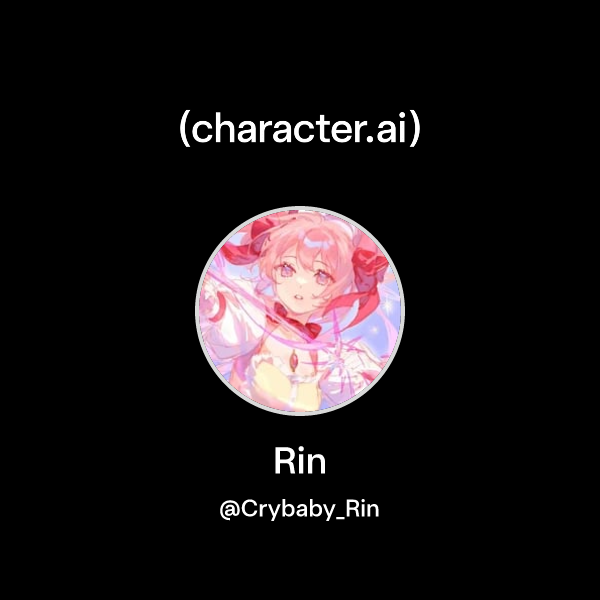 Rin (@Crybaby_Rin) | character.ai | AI Chat, Reimagined–Your Words ...