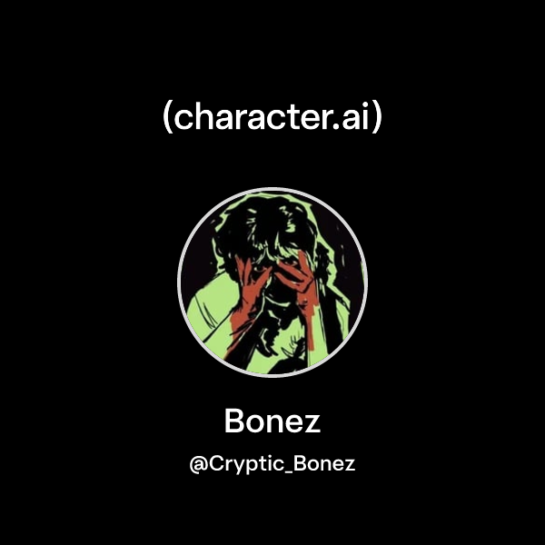 Bonez (@Cryptic_Bonez) | character.ai | AI Chat, Reimagined–Your Words ...