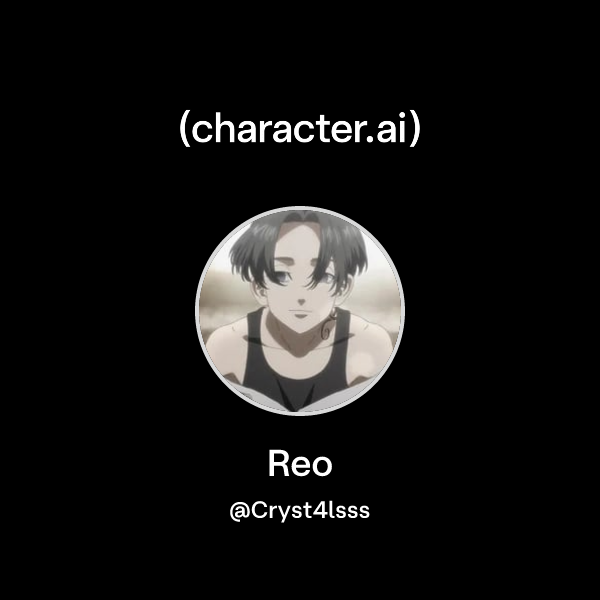 Reo (@Cryst4lsss) | character.ai | AI Chat, Reimagined–Your Words. Your ...