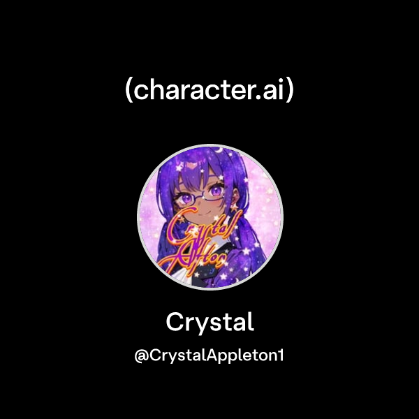 Crystal (@CrystalAppleton1) | character.ai | Personalized AI for every ...