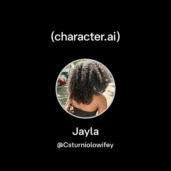 Jayla (@Csturniolowifey) | character.ai | AI Chat, Reimagined–Your Words. Your World.