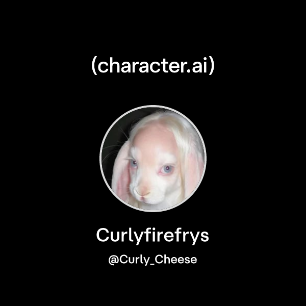 Curlyfirefrys (@Curly_Cheese) | character.ai | Personalized AI for ...