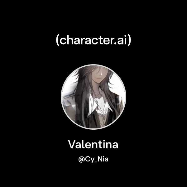 Valentina (@Cy_Nia) | character.ai | AI Chat, Reimagined–Your Words ...