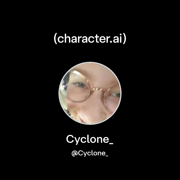 Cyclone_ (@Cyclone_) | character.ai | AI Chat, Reimagined–Your Words ...