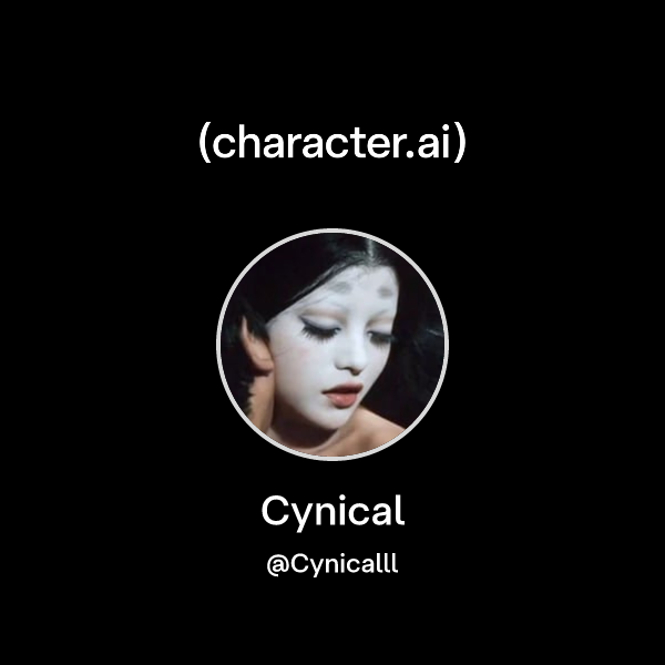 Cynical (@Cynicalll) | character.ai | AI Chat, Reimagined–Your Words ...
