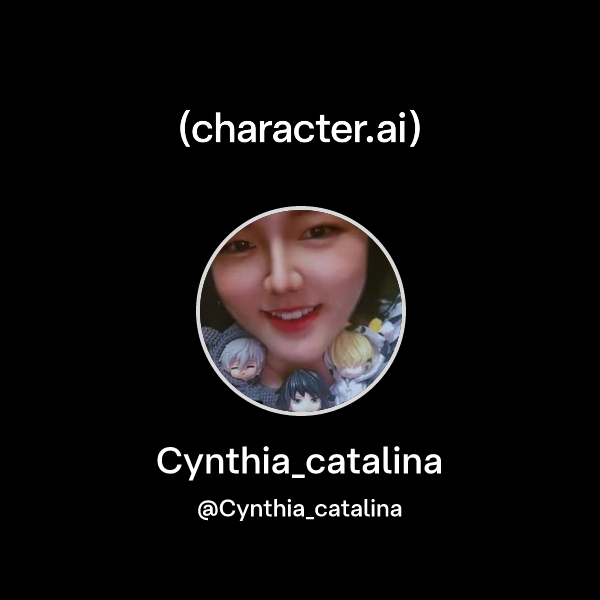 Cynthia_catalina (@Cynthia_catalina) | character.ai | Personalized AI ...