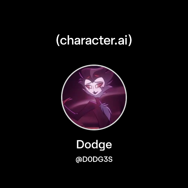 Dodge (@D0DG3S) | character.ai | AI Chat, Reimagined–Your Words. Your ...