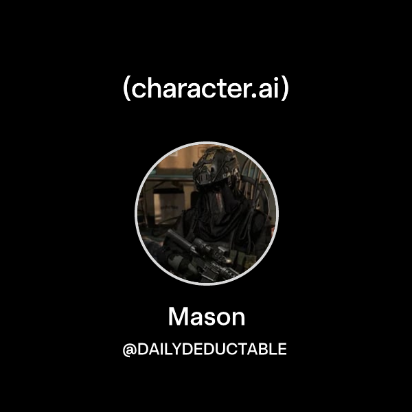 Mason (@DAILYDEDUCTABLE) | character.ai | AI Chat, Reimagined–Your ...