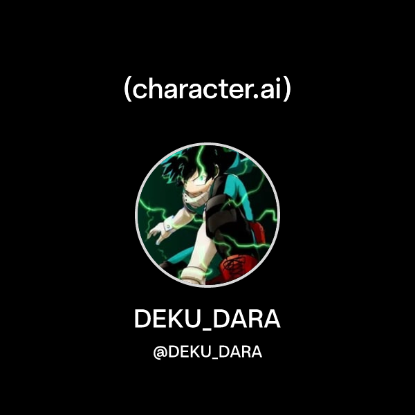 DEKU_DARA (@DEKU_DARA) | character.ai | AI Chat, Reimagined–Your Words ...