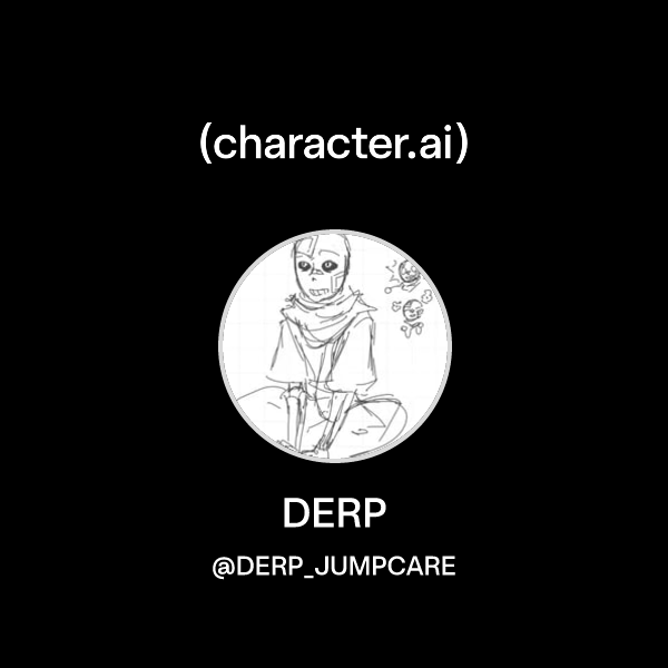 DERP (@DERP_JUMPCARE) | character.ai | AI Chat, Reimagined–Your Words ...