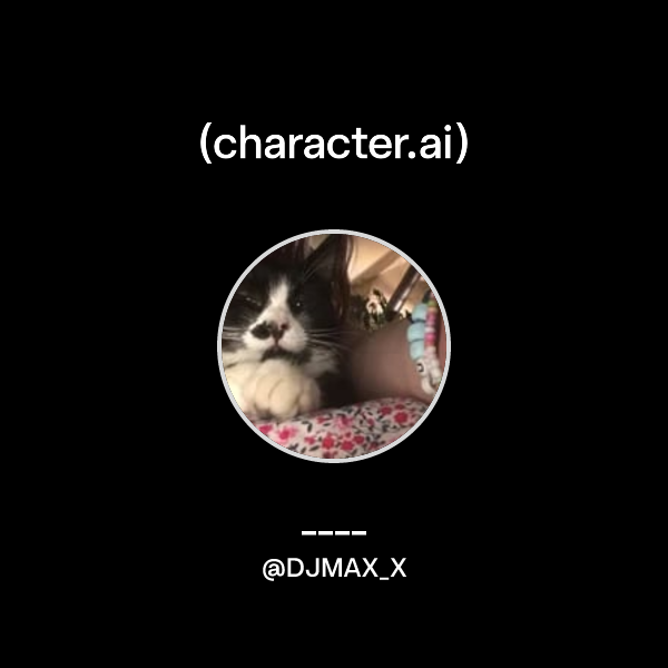 DJMAX_X) | character.ai | AI Chat, Reimagined–Your Words. Your World.