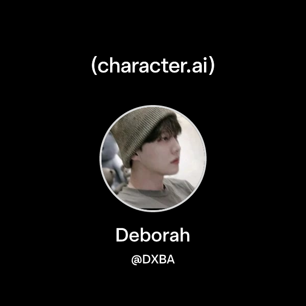 Deborah (@DXBA) | character.ai | AI Chat, Reimagined–Your Words. Your World.